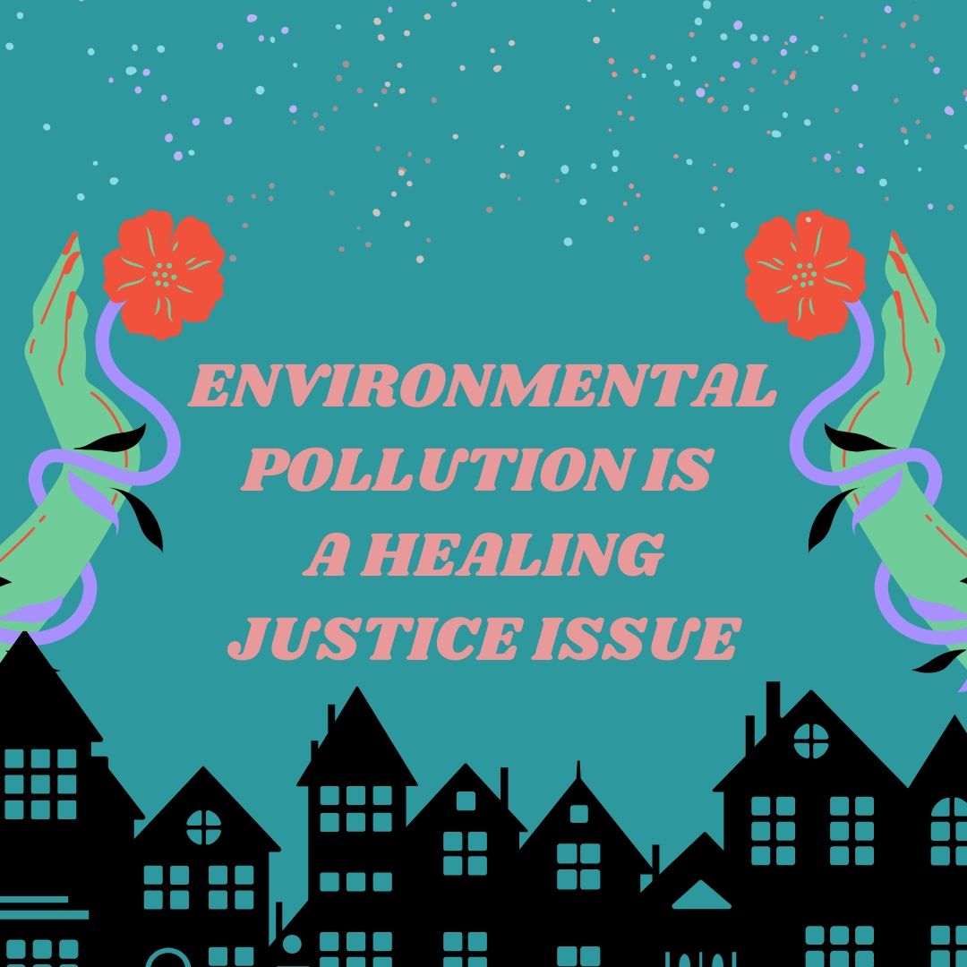 Environmental Pollution is Healing Justice issue - Amplifier Community